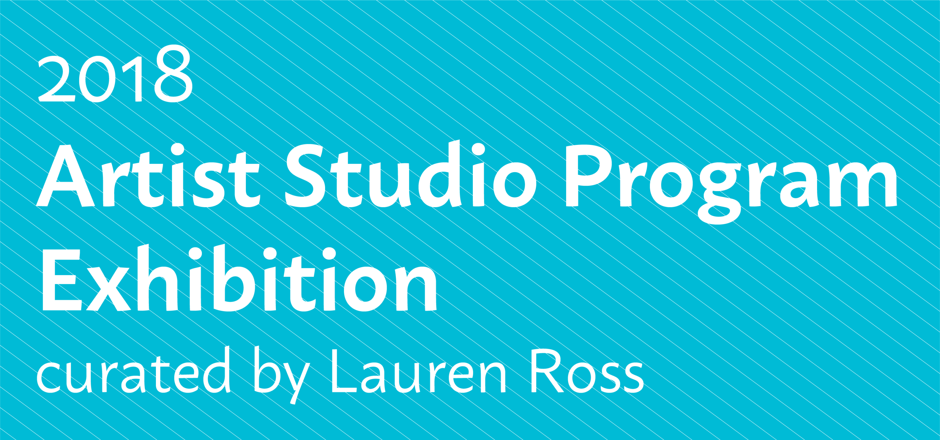 Lawndale ⁄ 2018 Artist Studio Program Exhibition: In Real Life